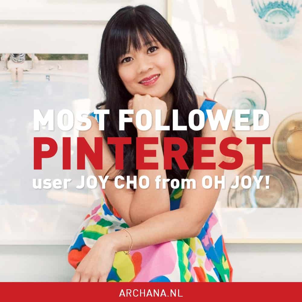 Most followed Pinterest user | Joy Cho from Oh Joy! • ARCHANA.NL
